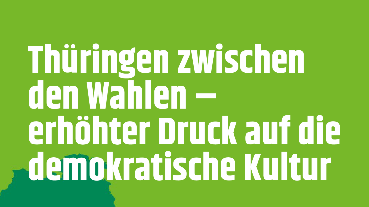 Thüringen zwischen den Wahlen: Der Druck auf die Demokratische Kultur steigt - IDZ ...